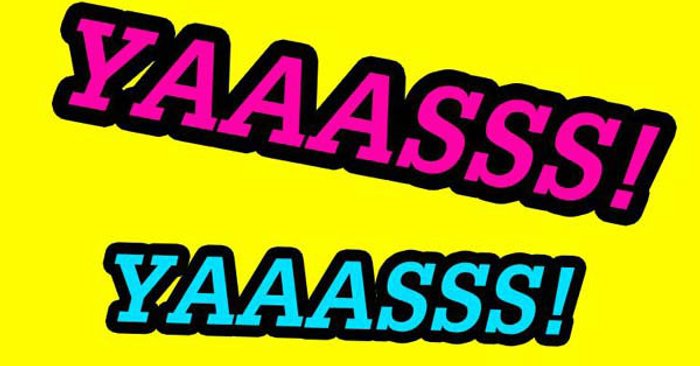 เธอๆ..."YAAASSS!"....คือไรอ่ะ?